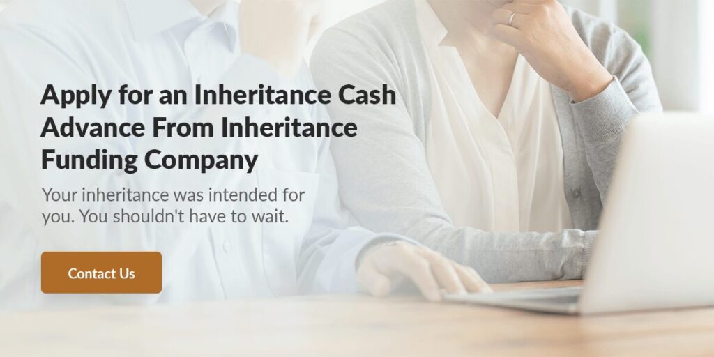 Understanding Probate When You Need Your Inheritance - Inheritance Funding Company